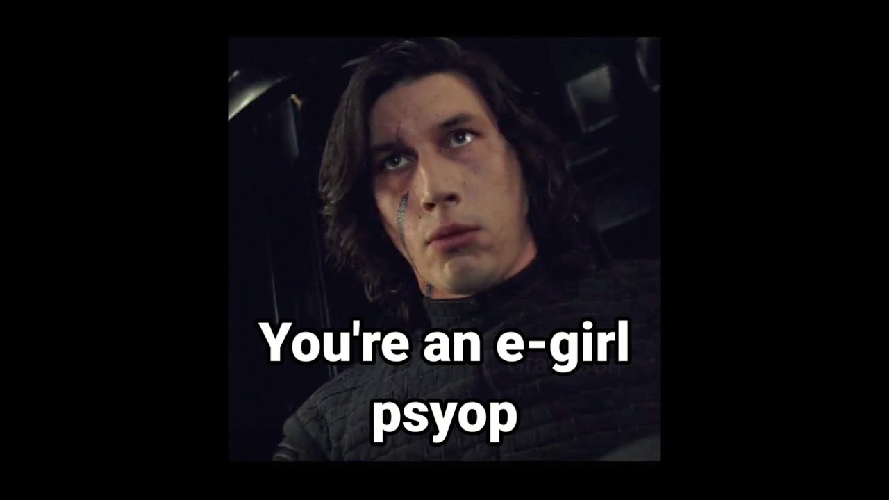 Rey Is An E Girl Psyop Youtube