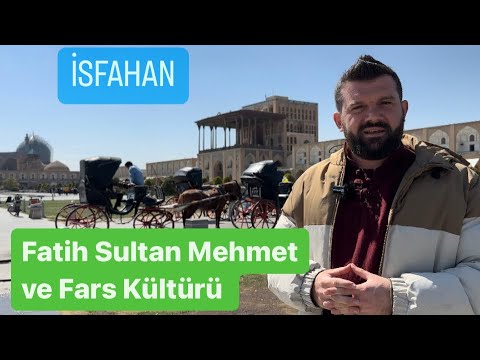 Fatih’in Entelektüel Dünyası 3 - İsfahan’da Fatih’i Yoğuran Fars Kültürünün İzinde (Ömer Kaptan)