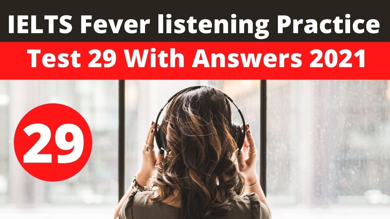 IELTS Fever Listening Practice Test 29 With Answers 2021 Jenna And IELTS Fever Listening Practice Test 29 With Answers 2021 Jenna And