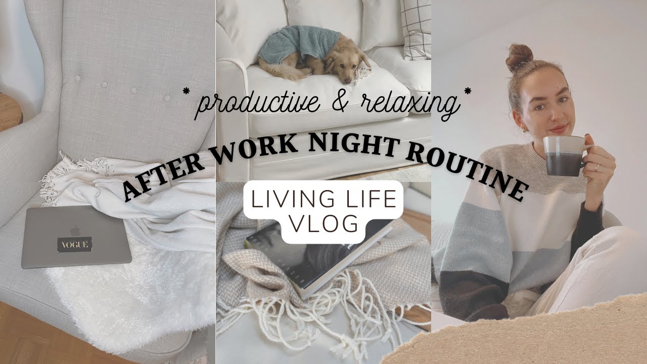 My Ultimate After Work Night Routine for a Productive & Relaxing ...