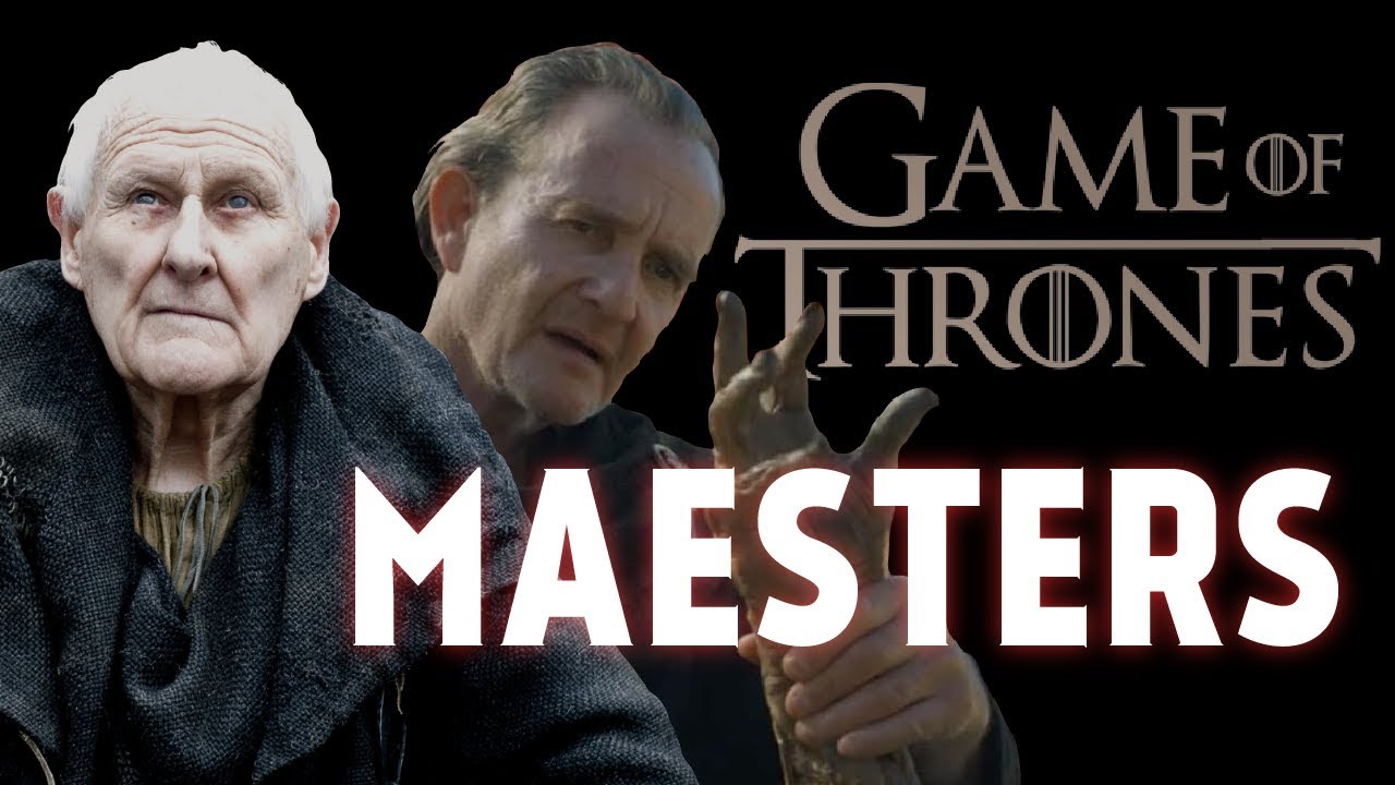 Understanding the Different Maesters (Game of Thrones) - YouTube
