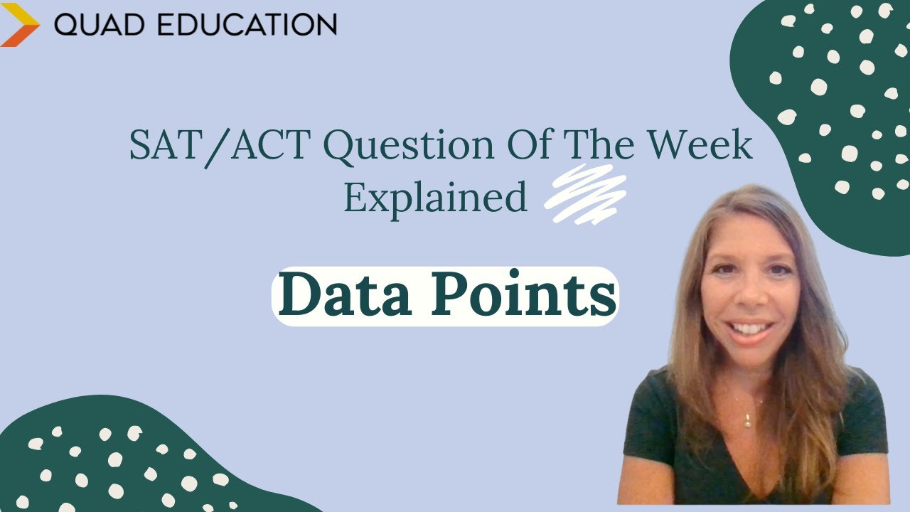 SAT/ACT Question of the Week, Explained: Data Points | Quad Education ...