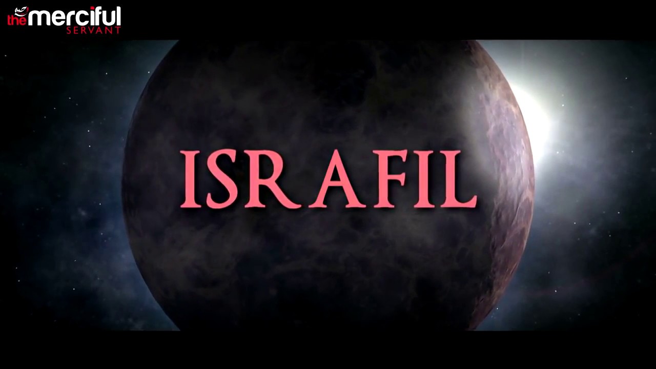Who is ISRAFIL (AS)? - YouTube