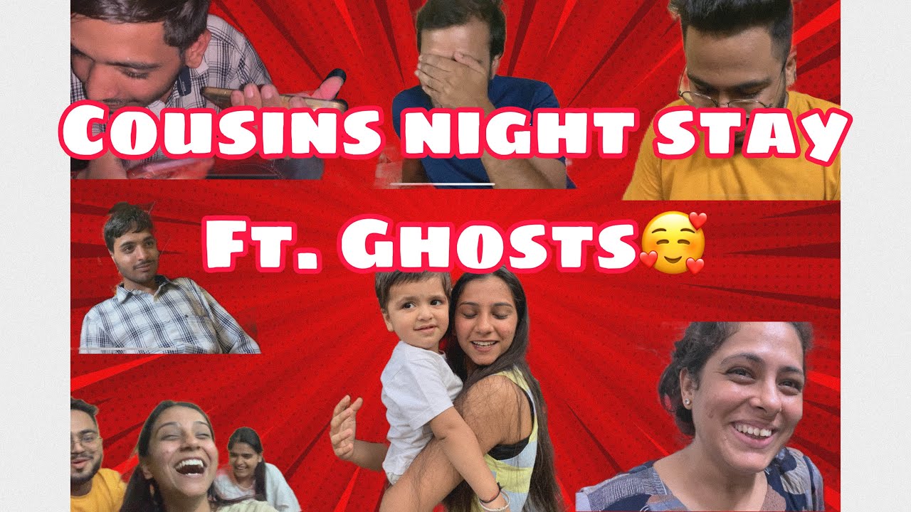 Cousins night stay Ft. Ghosts🥲 - YouTube