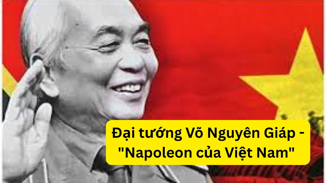 Đại tướng Võ Nguyên Giáp - "Napoleon của Việt Nam" - YouTube