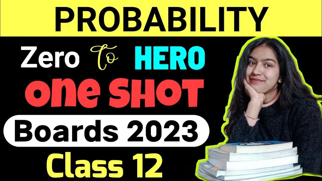 Probability One Shot For Class 12 Boards 2023| Probability Important ...