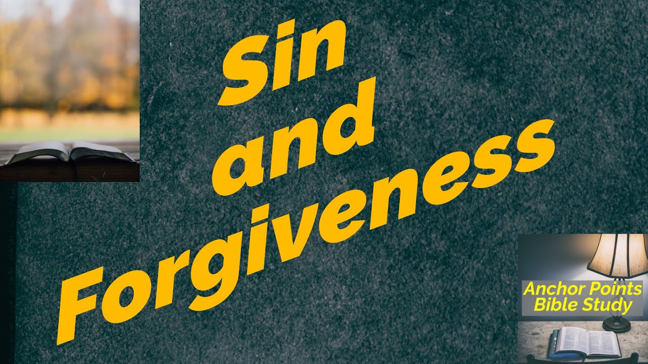 Bible Study on Sin and Forgiveness Part 1 - YouTube