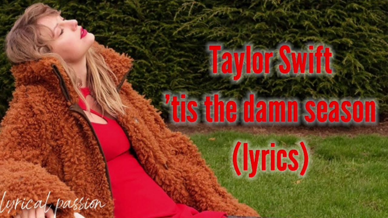Taylor Swift - 'tis the damn season (lyrics) - YouTube