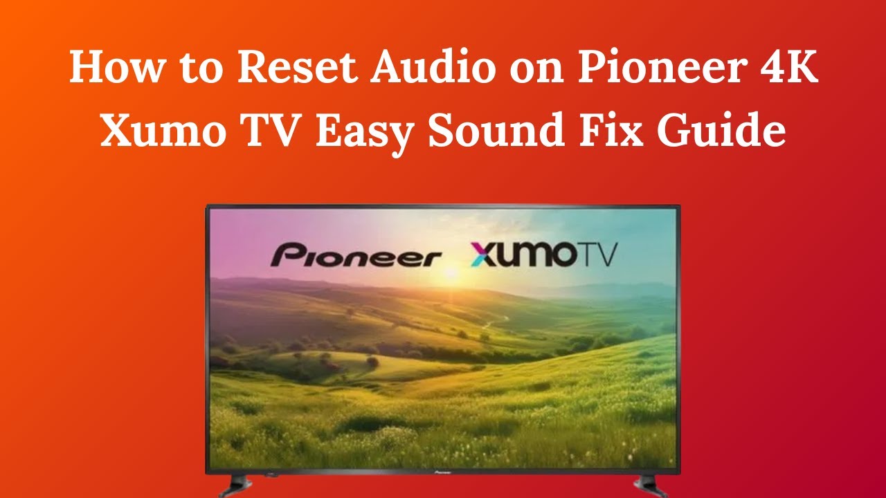 How to Reset Audio on Pioneer 4K Xumo TV Easy Sound Fix Guide - YouTube