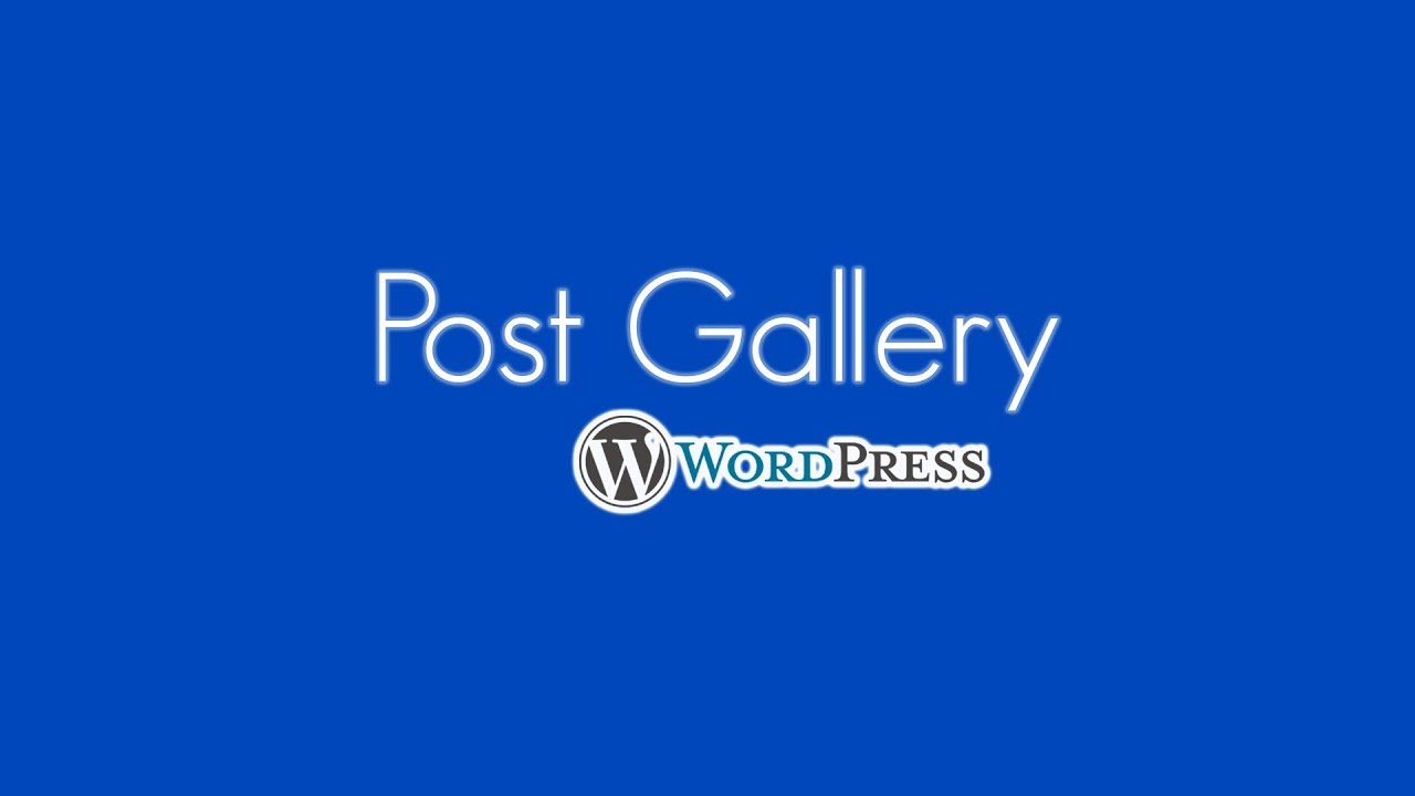 Post Gallery Plugin - Best Gallery solution for Wordpress - YouTube