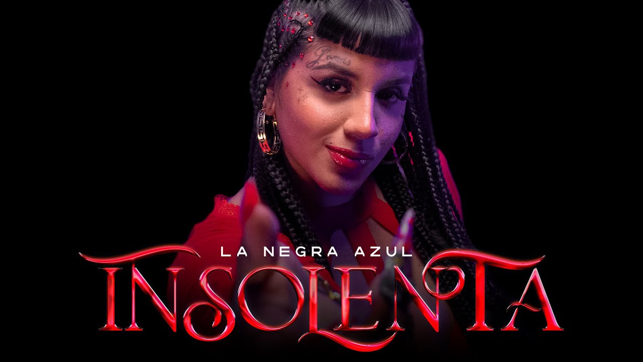 La Negra Azul - Insolenta (Video Oficial) @lanegrazul - YouTube
