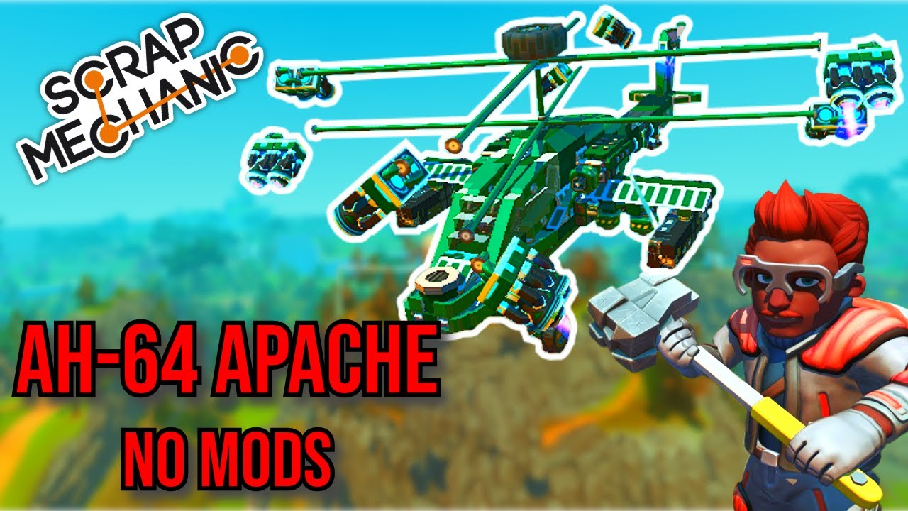 I Built An AH - 64 APACHE In Scrap Mechanic! - YouTube