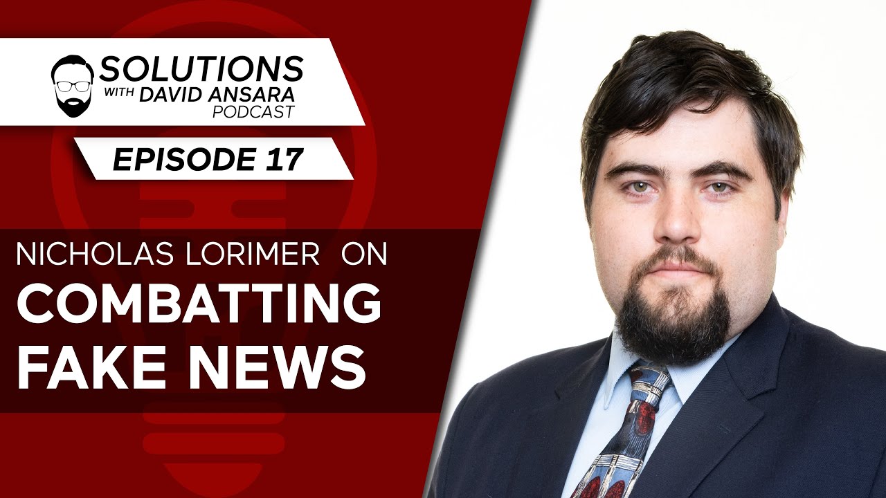 Nicholas Lorimer on combatting fake news | Solutions With David Ansara ...