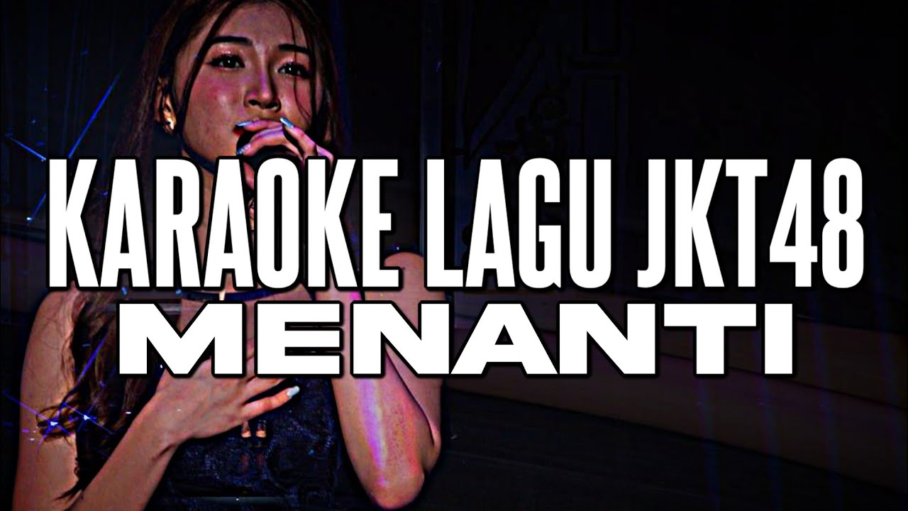 KARAOKE JKT48 - Menanti - YouTube