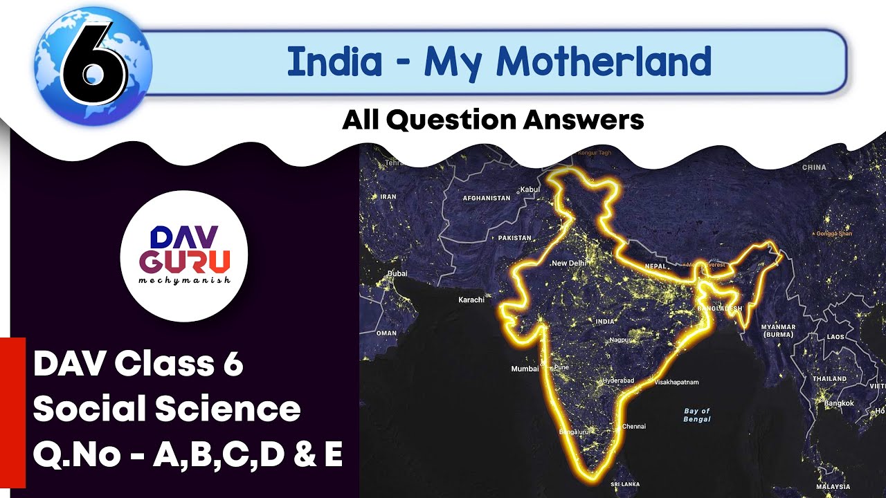 Chapter 6 | India - My Motherland | Class 6 DAV Social Sci. | Question ...