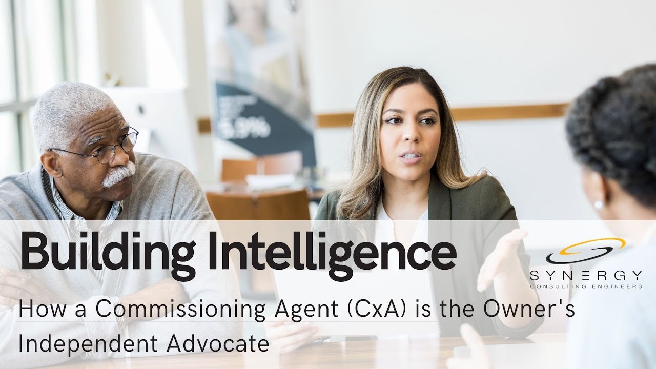 How a Commissioning (Cx) Agent is the Owner's Independent Advocate ...