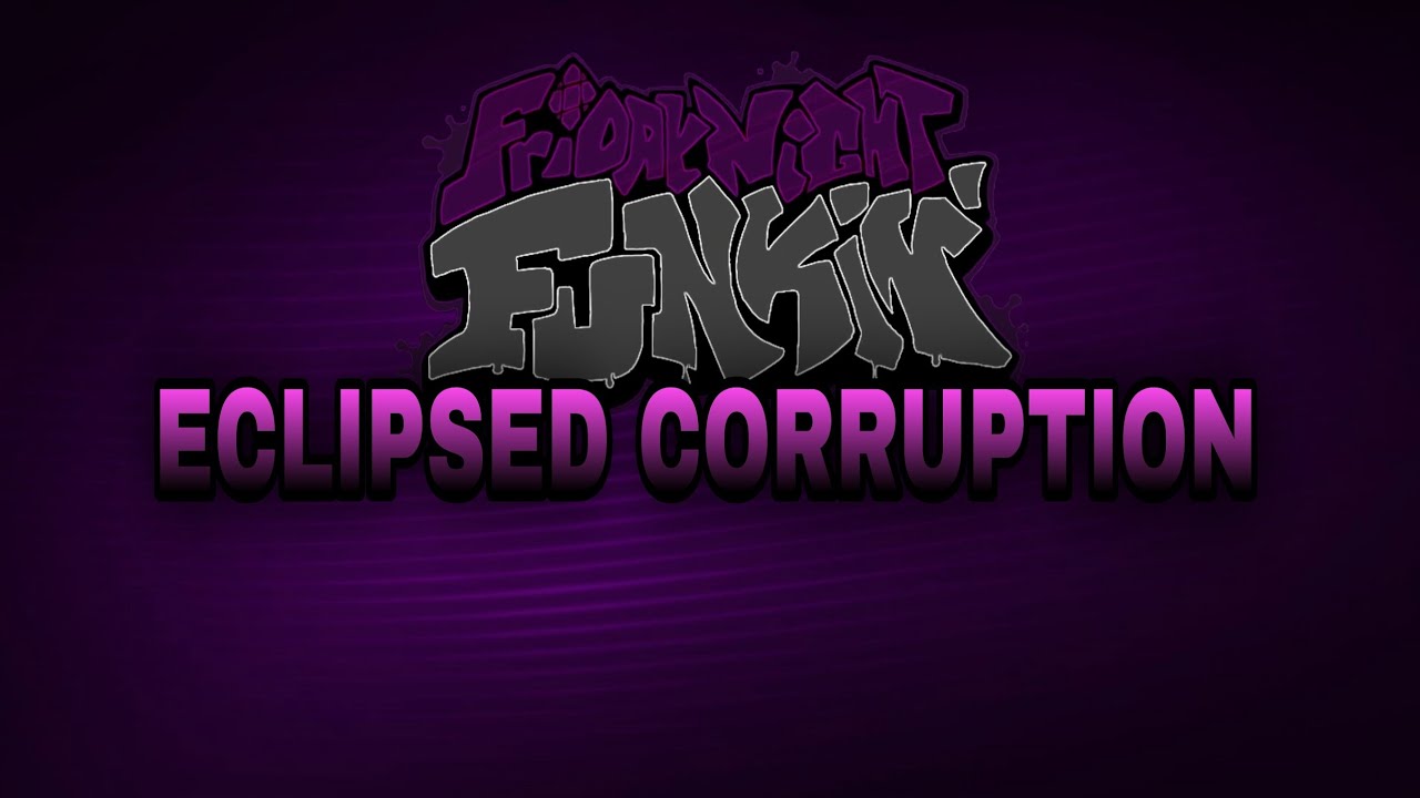 FRIDAY NIGHT FUNKIN' - ECLIPSED CORRUPTION REMASTERED INTRO! - YouTube