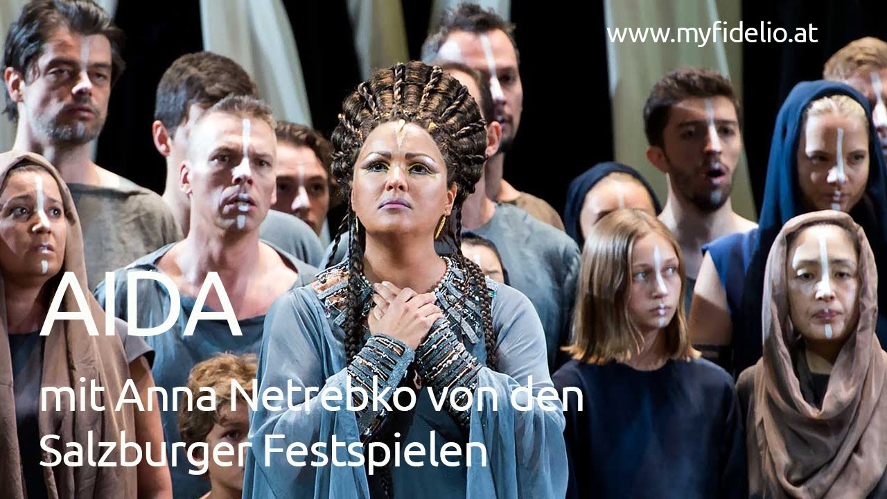 AIDA mit Anna Netrebko von den Salzburger Festspielen - YouTube