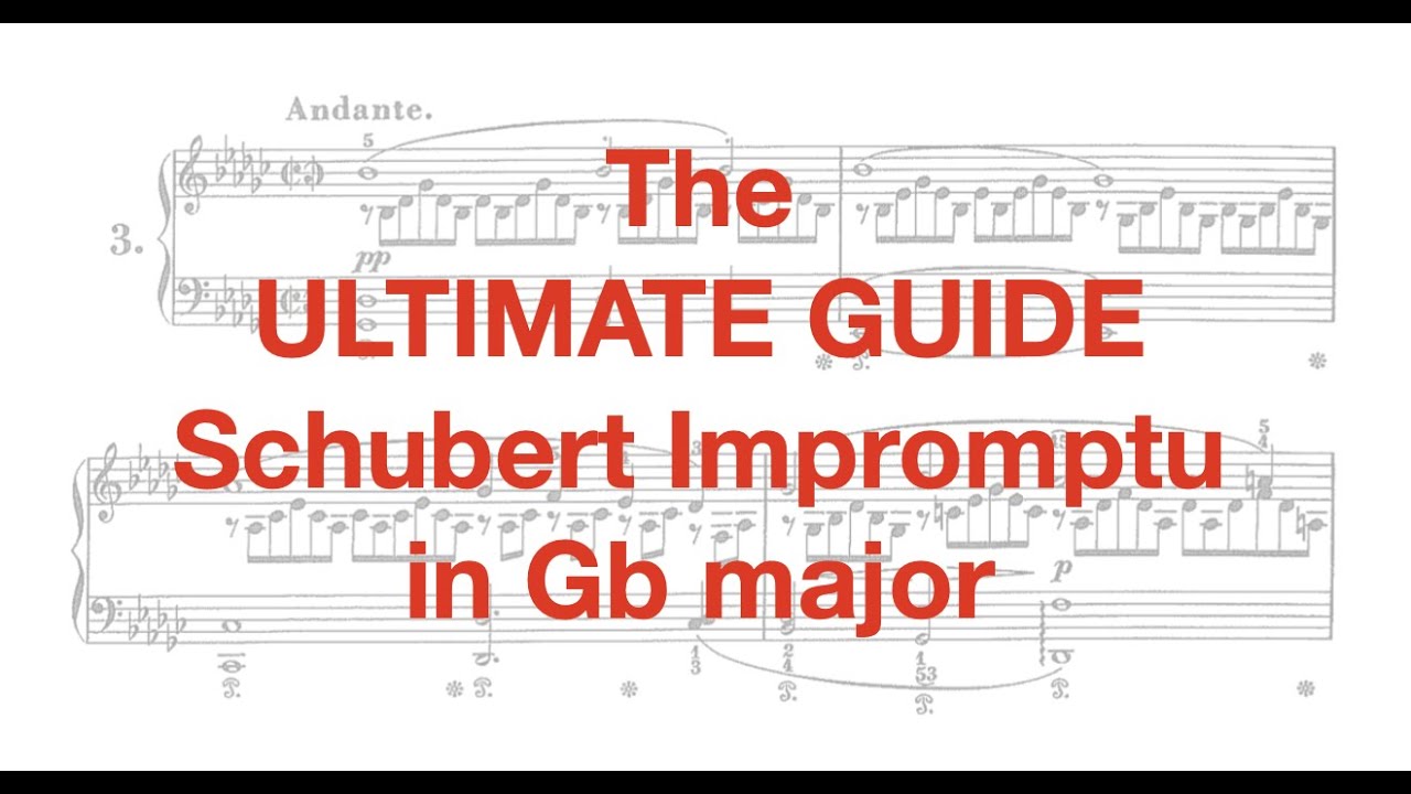 ULTIMATE GUIDE - Schubert Impromptu No.3 in Gb major, Op. 90 - YouTube