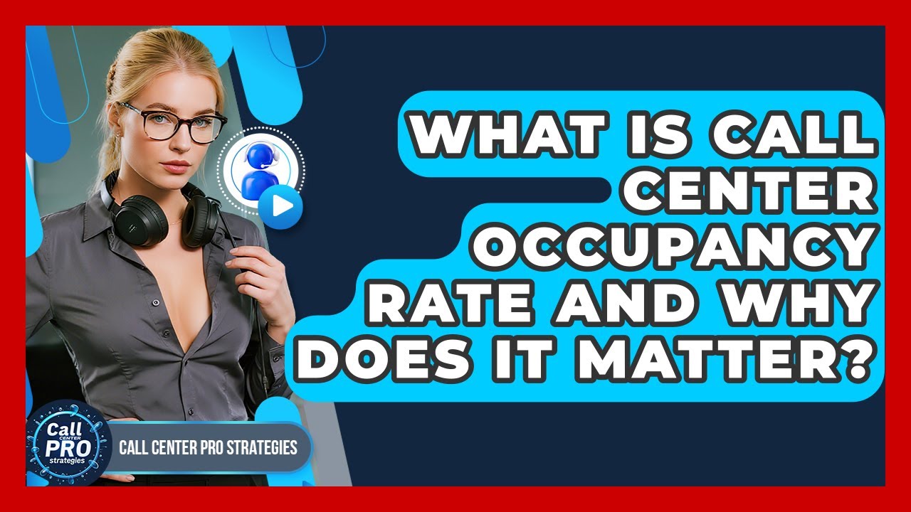 What Is Call Center Occupancy Rate And Why Does It Matter? - Call ...