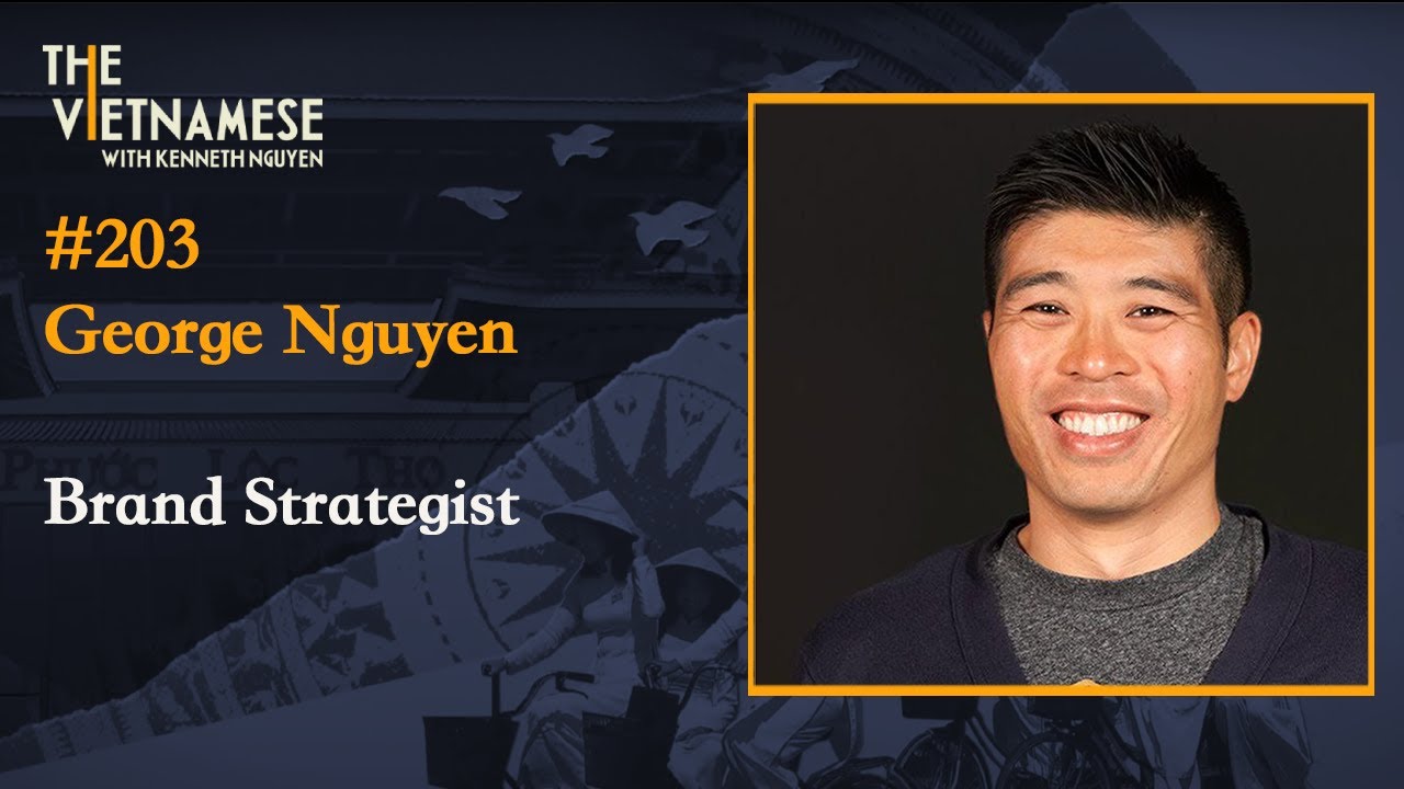 203 - George Nguyen - Brand Strategist - YouTube