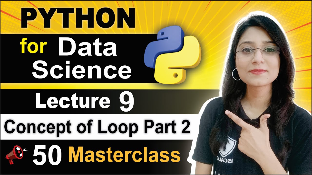 Python Data Science Lecture 9 Understanding Loops Part 2 Youtube 4726