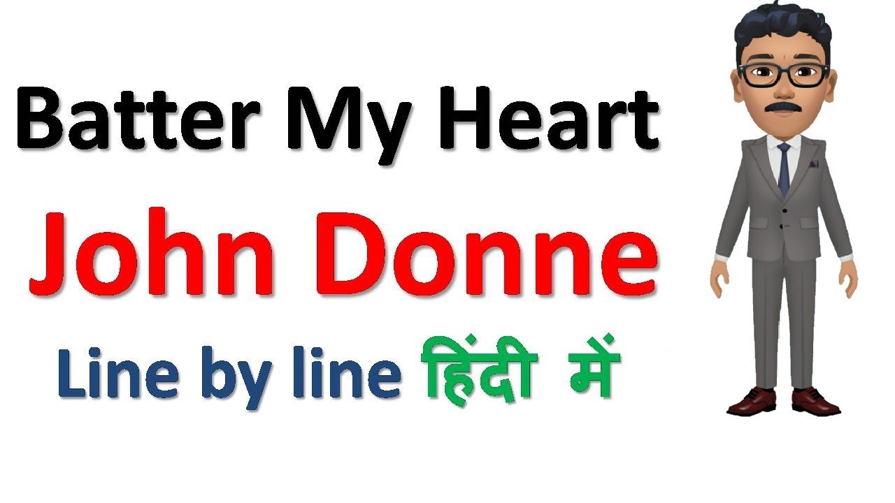 Batter My Heart Poem By John Donne Summary & Analysis in Hindi by ...