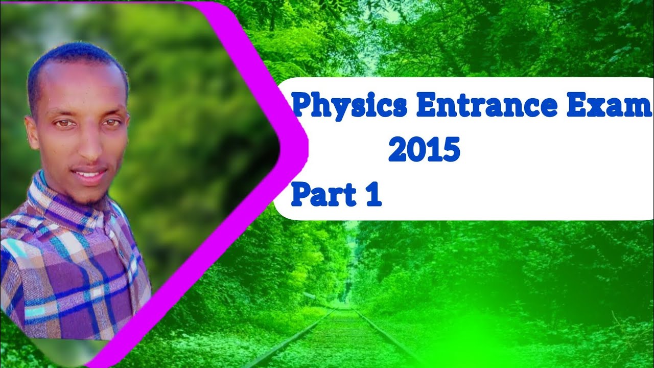 physics Entrance Exam 2015 part 1 - YouTube