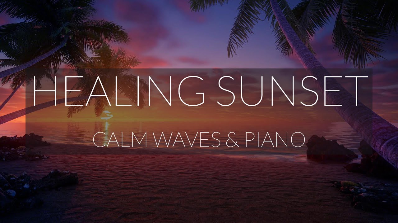 Healing Sunset with Calm Waves and Relaxing Music🌇 - YouTube
