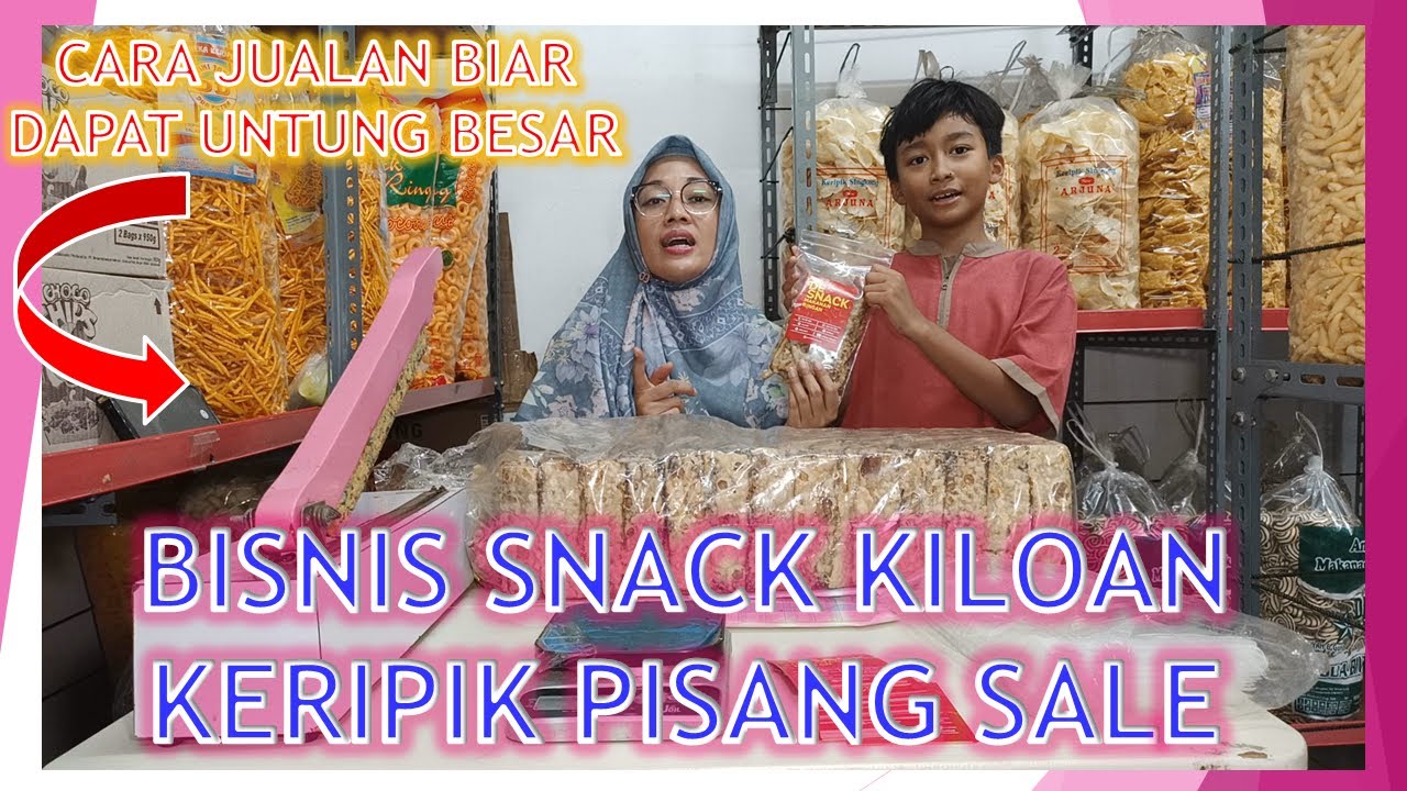 CARA JUALAN BIAR DAPAT UNTUNG BESAR || PELUANG BISNIS SNACK KERIPIK ...