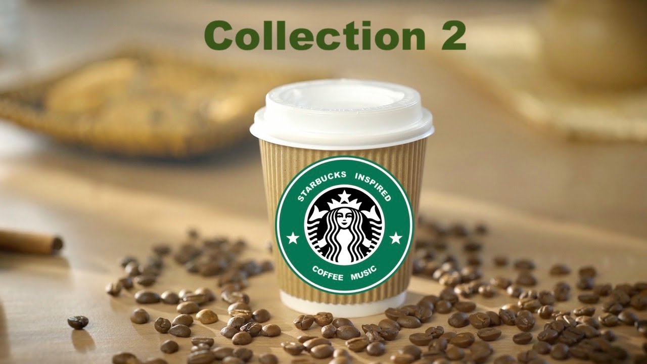 Starbucks Music: 3 Hours of Happy Starbucks Music with Starbucks Music ...