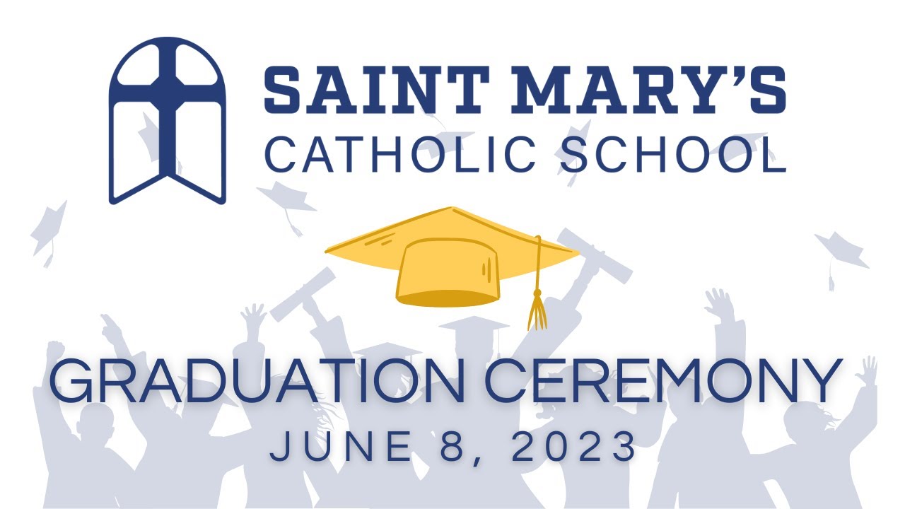 Saint Mary's Catholic School Graduation Ceremony - YouTube