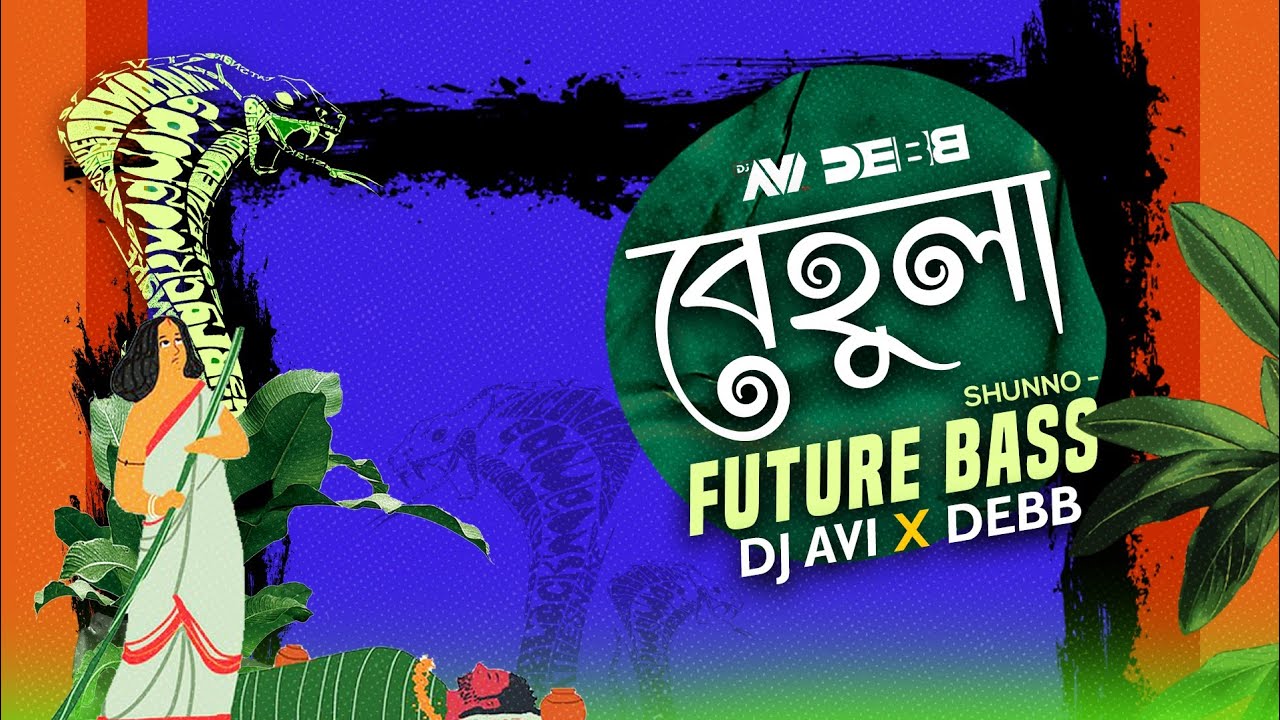 SHUNNO - "BEHULA" (Remix) | Debb & Dj Avi | Future Bass | Behula song ...