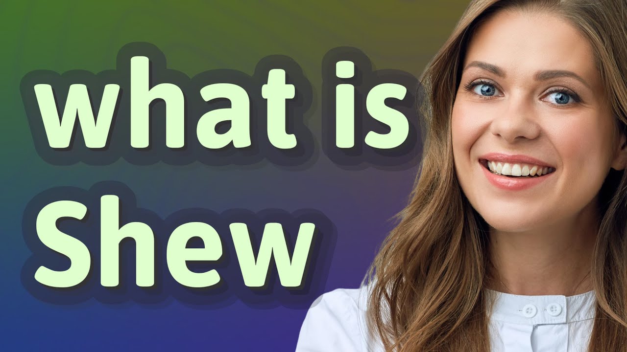 Shew | meaning of Shew - YouTube