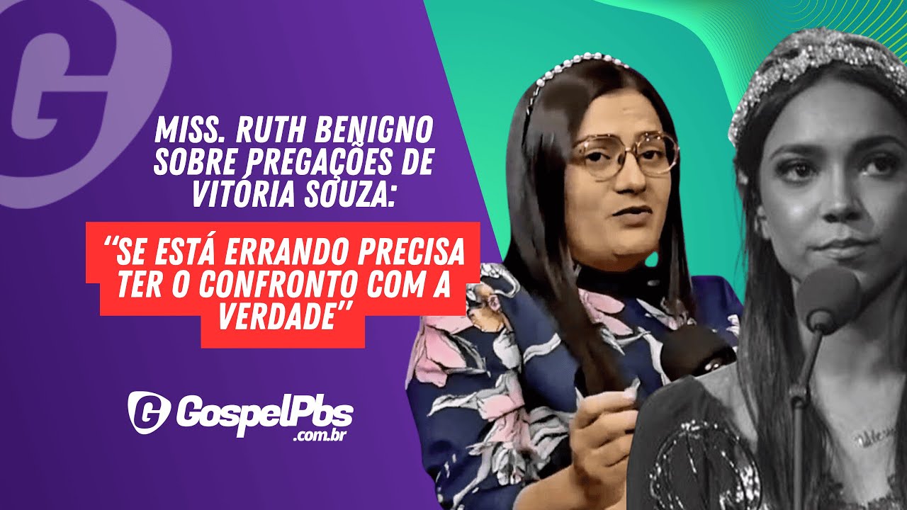 “Se está errando precisa ter o confronto com a verdade” Miss. Ruth ...