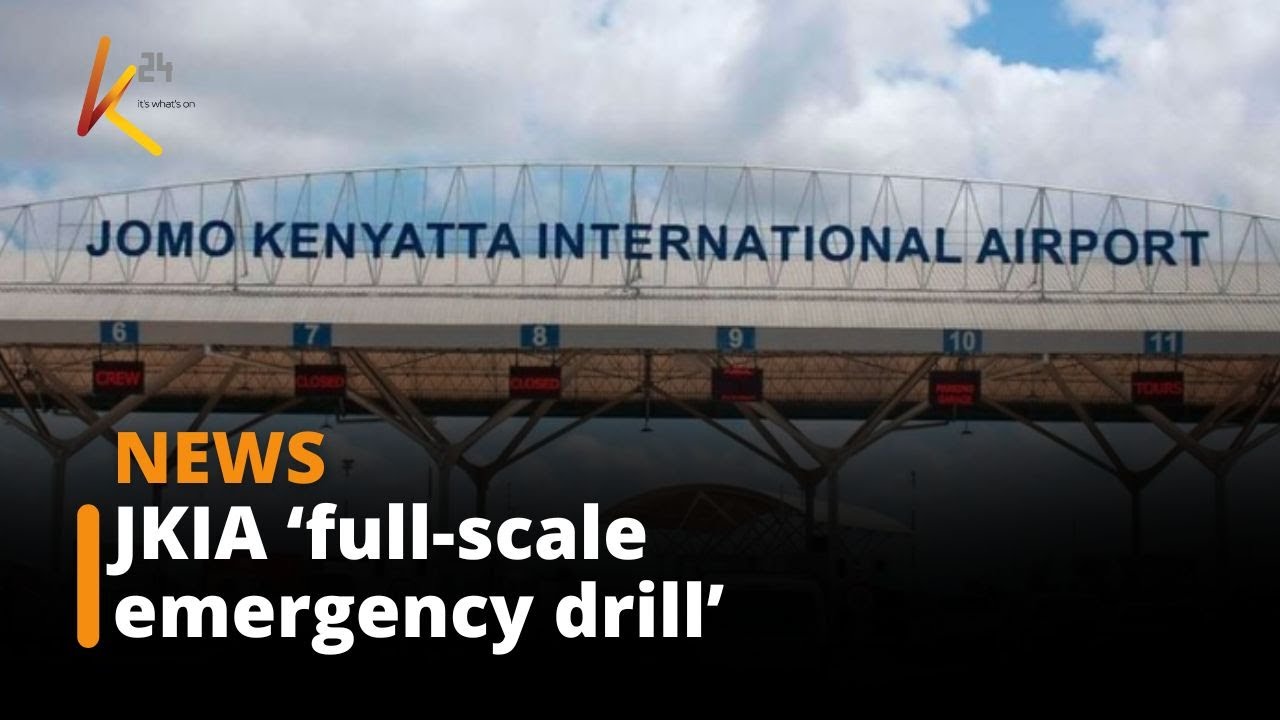 Kenya Airports Authority conducted a ‘full-scale emergency drill’ at ...