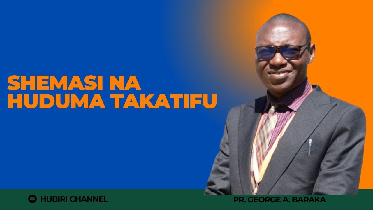 SOMO: SHEMASI NA HUDUMA TAKATIFU II PR. GEORGE A. BARAKA - YouTube