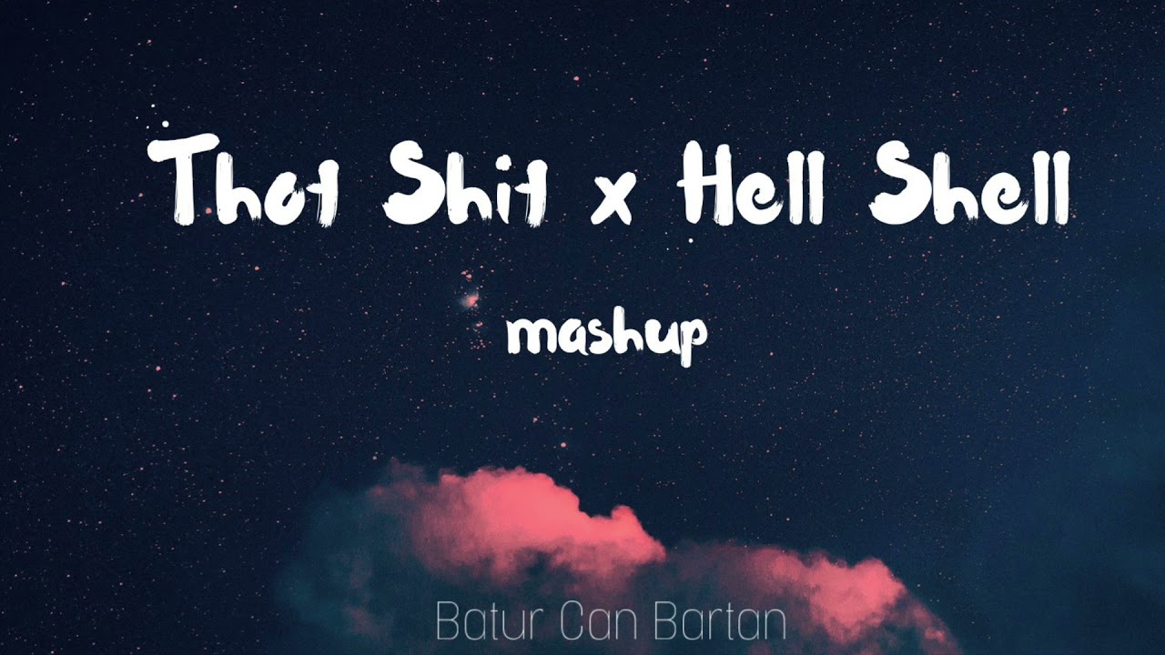 Thot Shit x Hell Shell Tik Tok (MASHUP) - YouTube