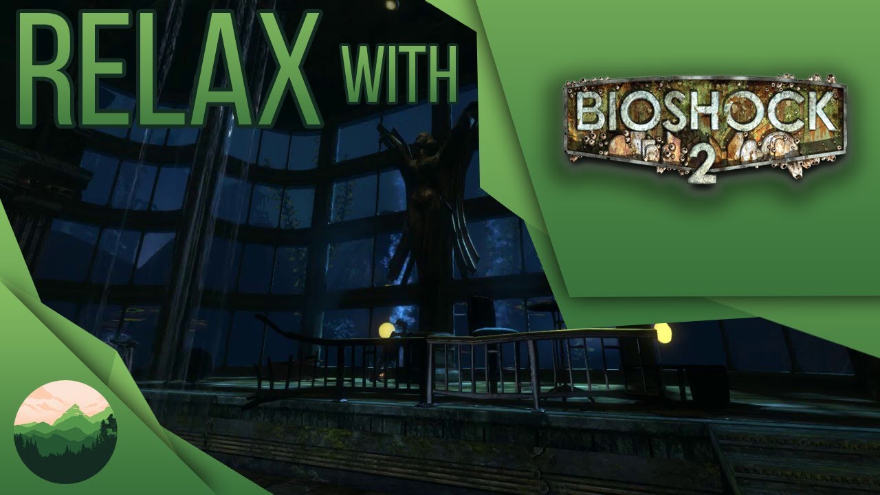 BIOSHOCK 2 - Relaxing Gameplay for Sleep/Meditation/Study/Ambience ...
