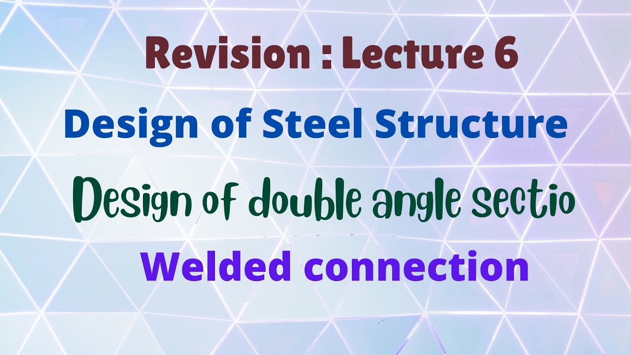 Design of Steel Structure Design of double angel section Revision ...