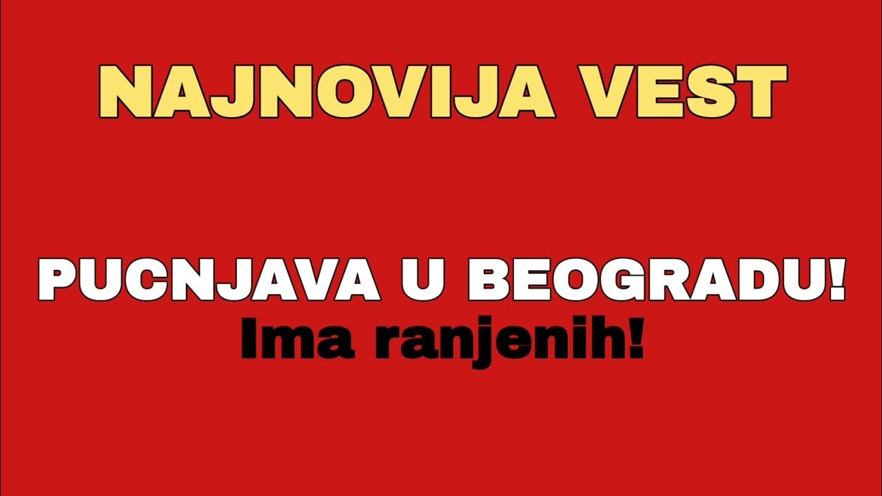 PUCNJAVA U BEOGRADU! IMA RANJENIH! - YouTube