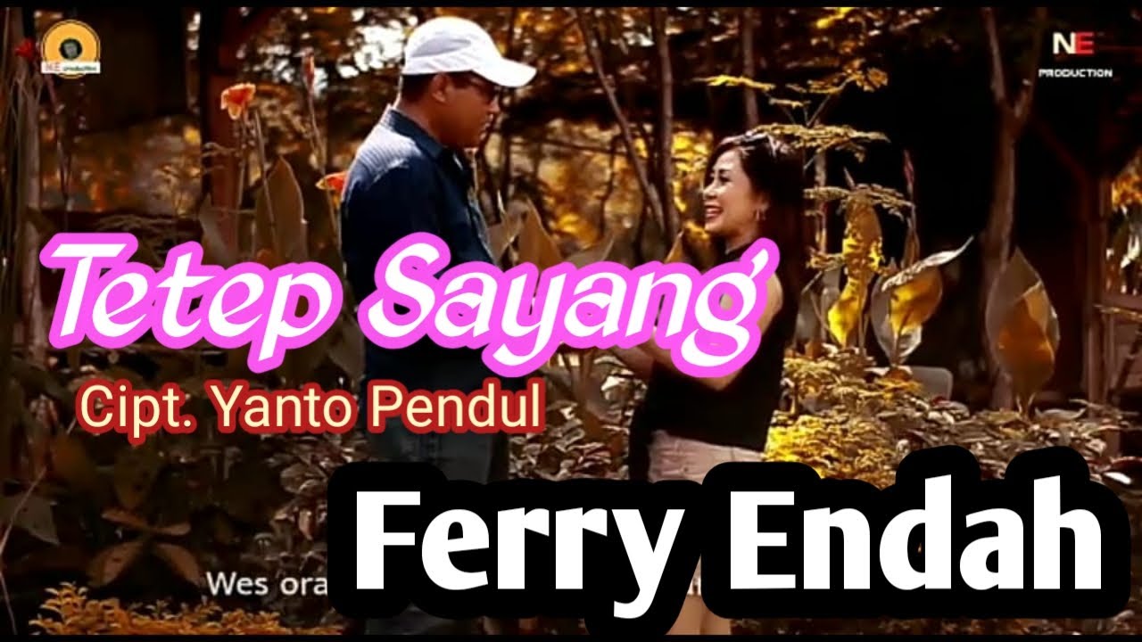 TETEP SAYANG - FERRY ENDAH || Cipt. Yanto Pendul - YouTube