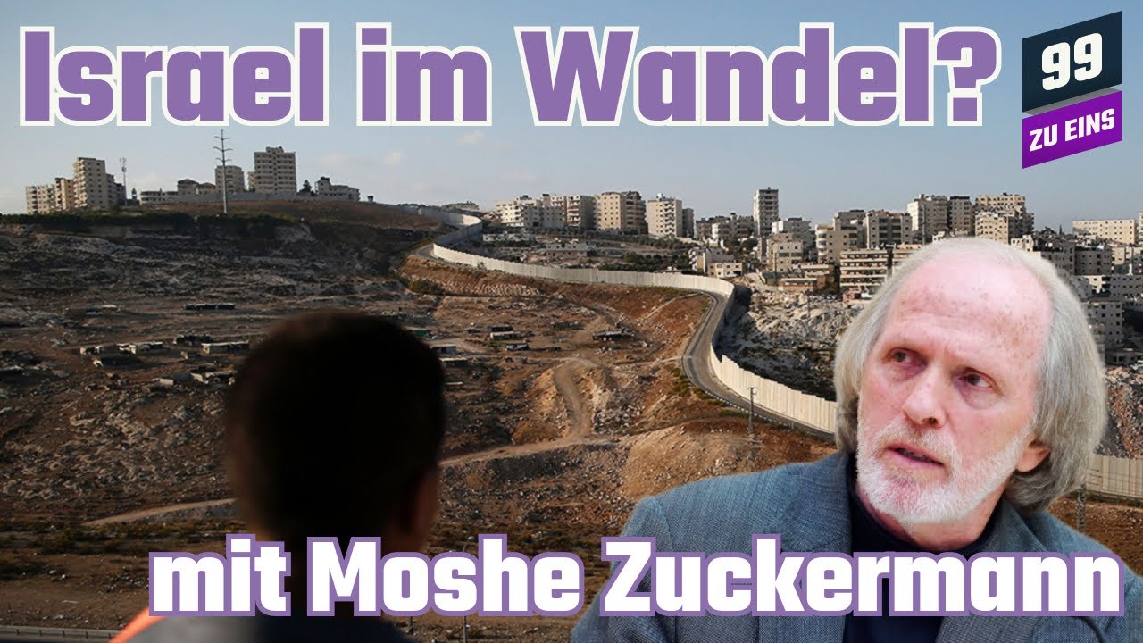 Israel im Wandel mit Moshe Zuckermann - 99 ZU EINS - Ep. 166 - YouTube