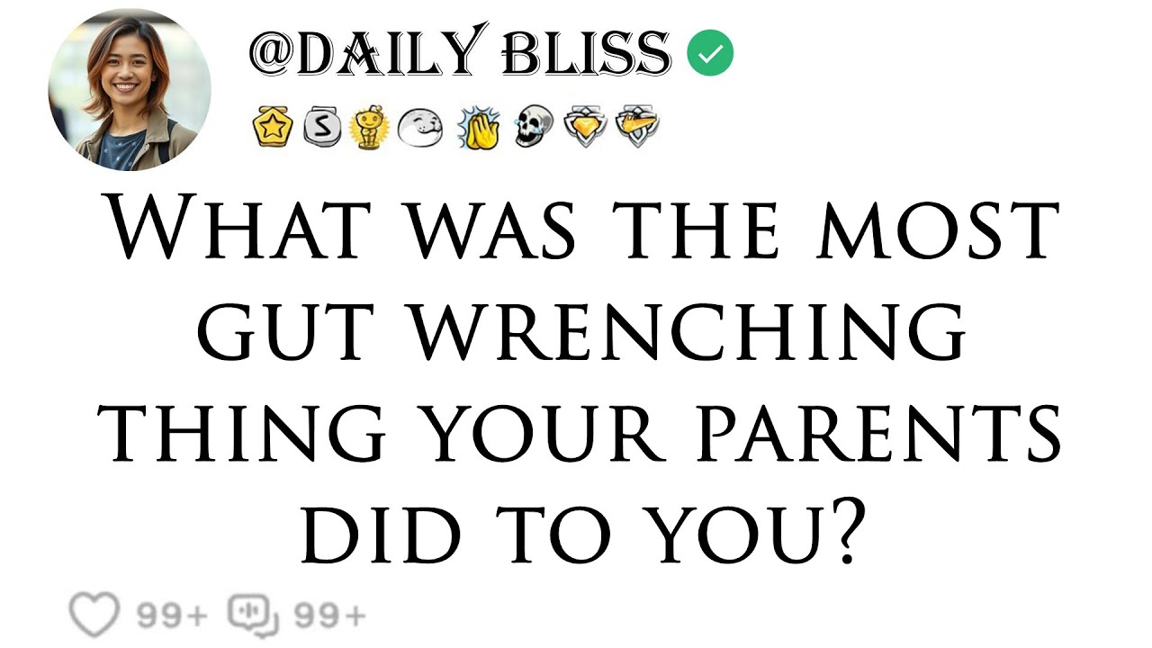What was the most heart-wrenching thing your parents did to you? - YouTube