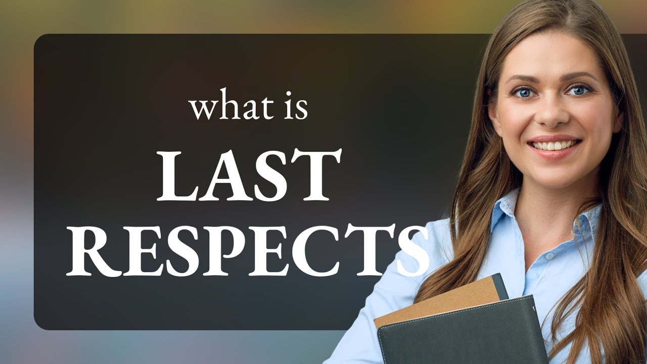 Understanding the Phrase "Last Respects" - YouTube