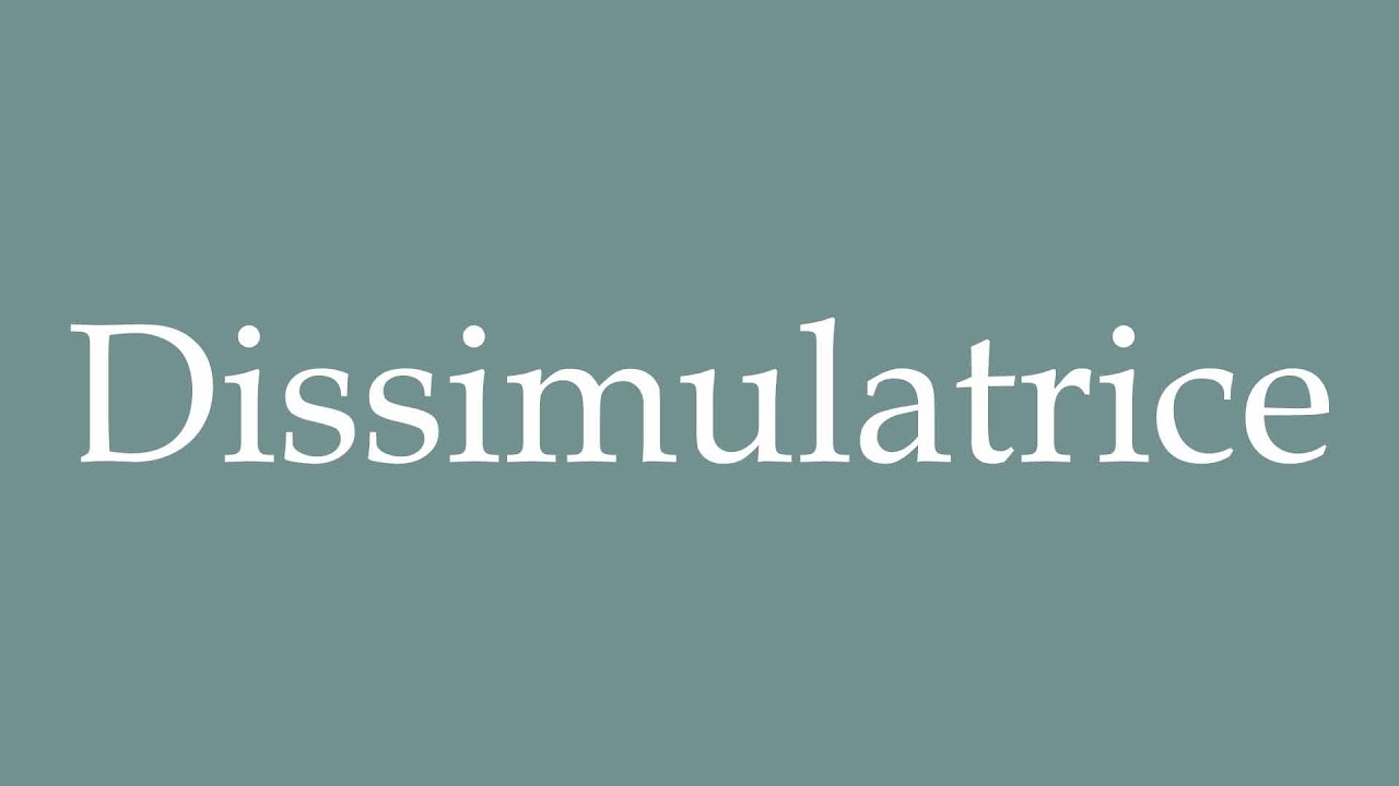How to Pronounce ''Dissimulatrice'' (Dissimulating) Correctly in French ...