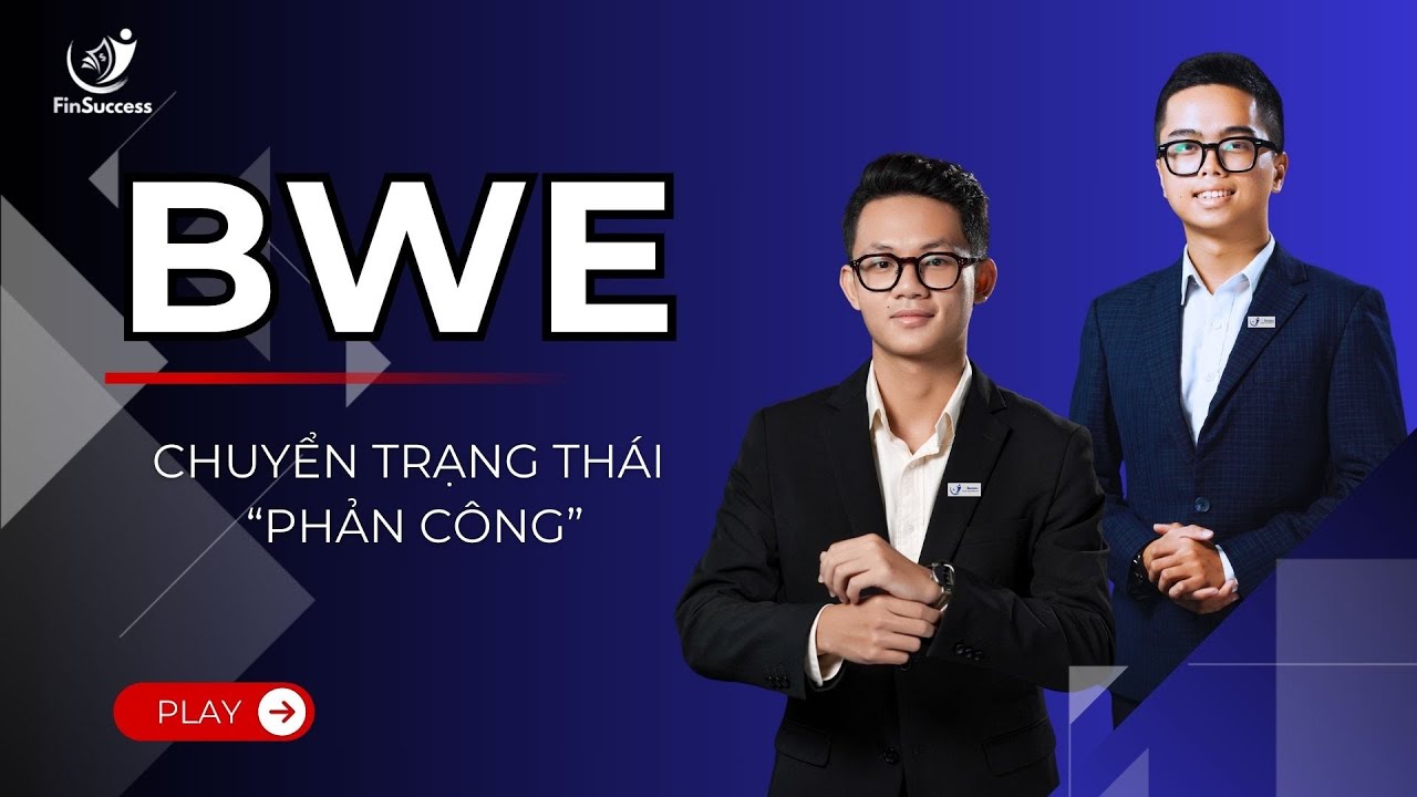 CỔ PHIẾU BWE - CHUYỂN TRẠNG THÁI "PHẢN CÔNG" - YouTube