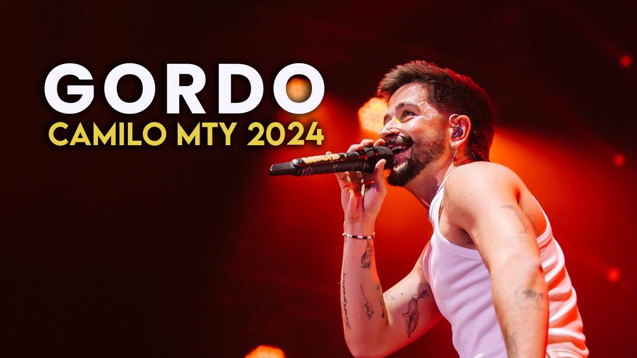 Gordo - Camilo en vivo Monterrey 2024 4K - YouTube
