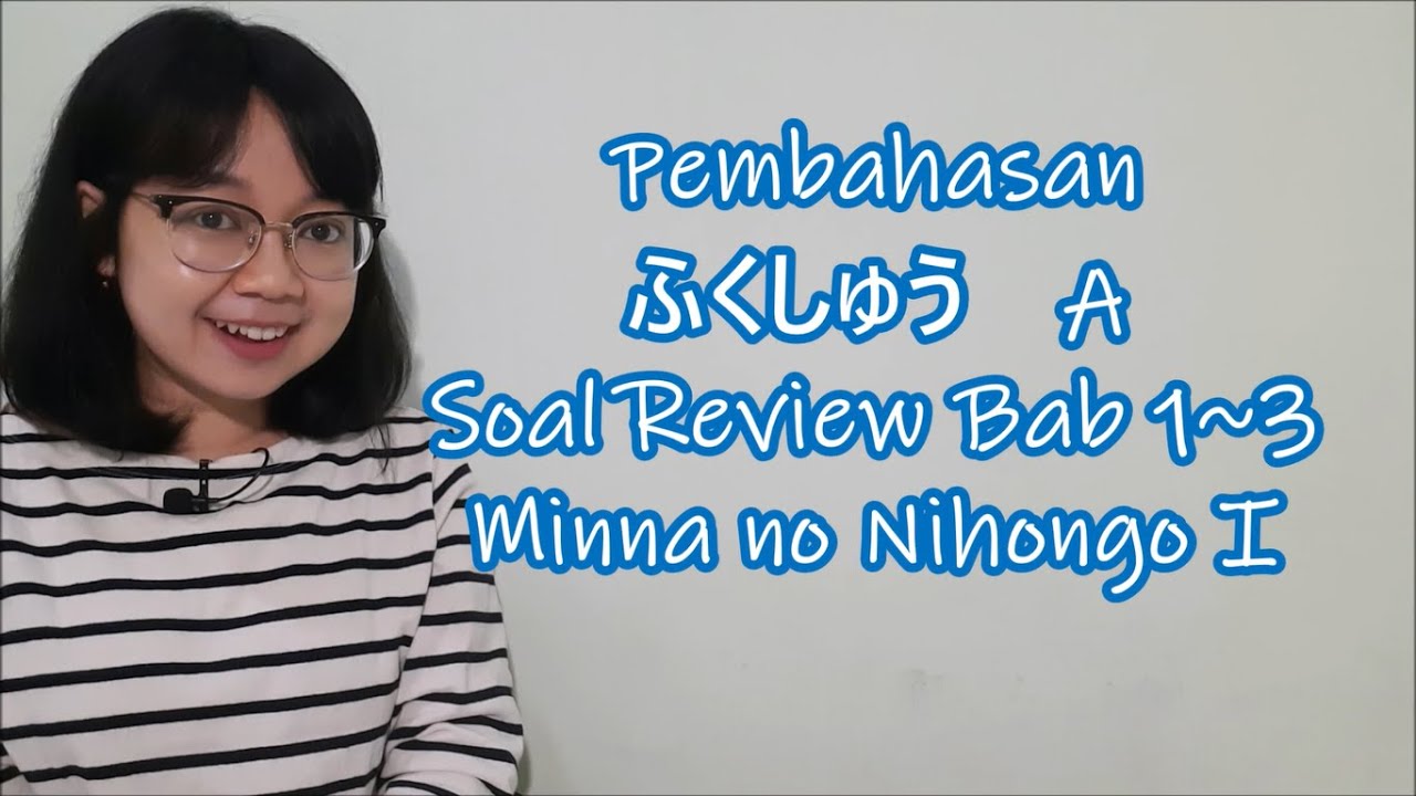 Bab 1~3 - Pembahasan Fukushu A Hal.30-31 - Minna no Nihongo Basic I (Soal Review Bab 1~3) - YouTube