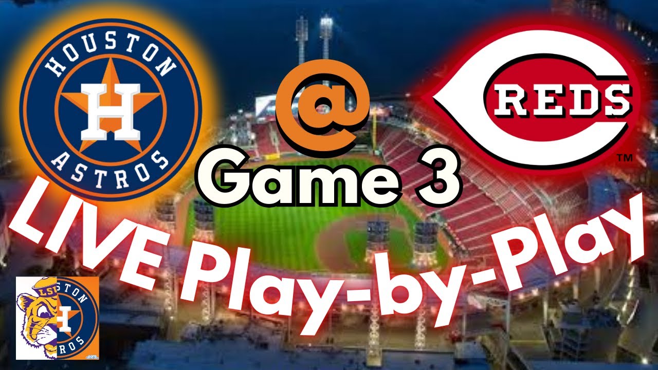 Houston Astros @ Cincinnati Reds Game 3 LIVE Play-By-Play @ Great ...